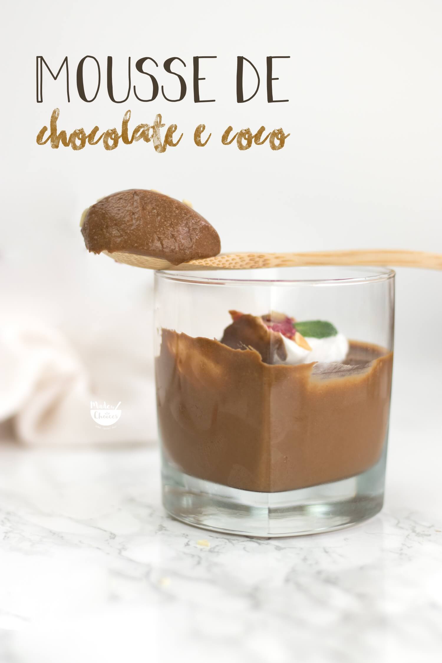 Mousse de chocolate e coco - Made by Choices